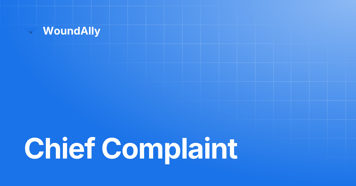 Chief Complaint | WoundAlly
