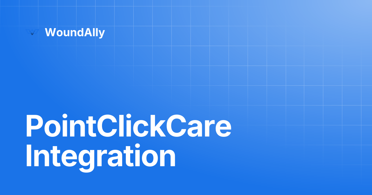 PointClickCare Integration | WoundAlly