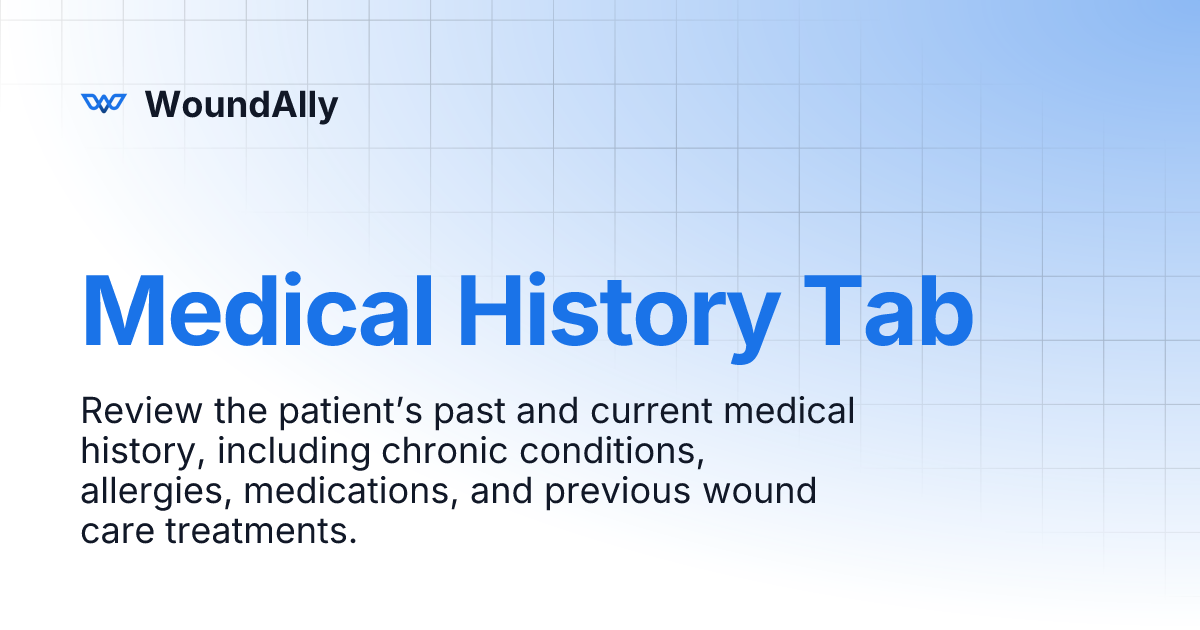 Medical History Tab | WoundAlly